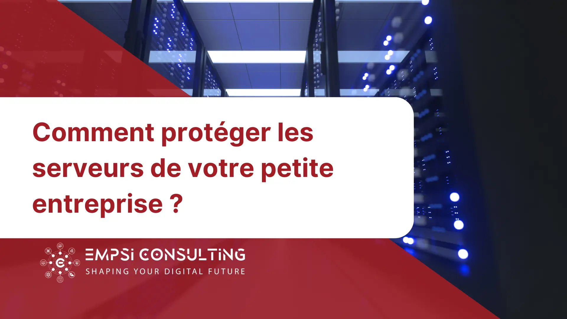 Comment protéger les serveurs de votre petite entreprise - Cabinet de ...